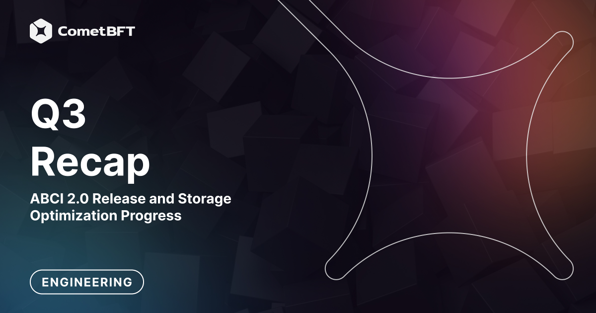 The Informal Blog - CometBFT Engineering Update: Q3 Wrapped Up, & Q4 Priorities