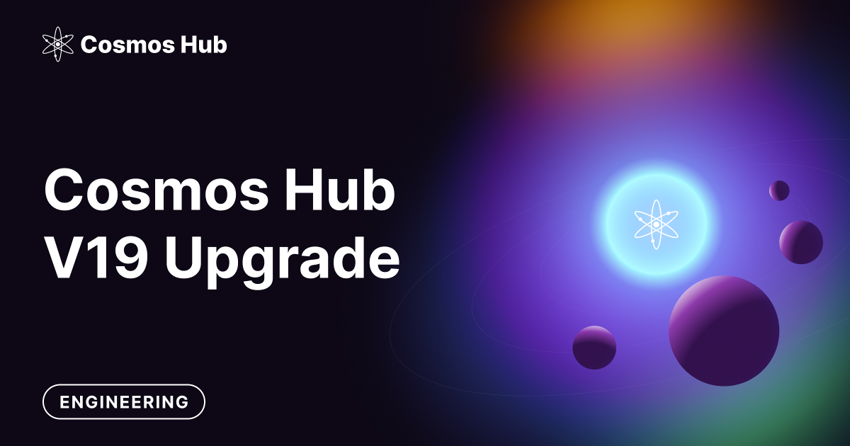 The Informal Blog - Everything You Need to Know About the Cosmos Hub v19 Upgrade