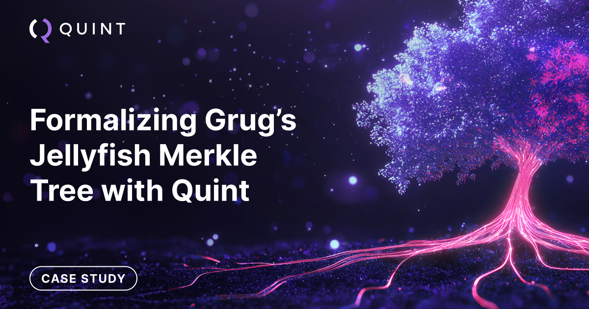 The Informal Blog - Case Study: Formalizing Grug’s Jellyfish Merkle Tree with Quint